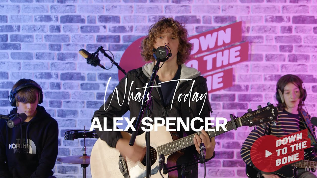 Alex Spencer - What's Today - Down To The Bone Live Sessions - YouTube