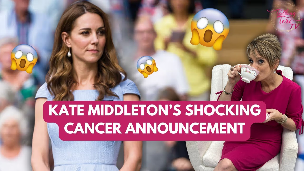 Kate Middleton's Shocking Cancer Announcement | Spilling the British ...