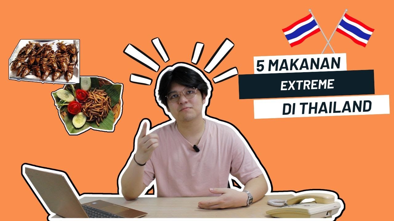 5 MAKANAN EXTREME DI THAILAND , NO 3 PALING EXTREME !!! - YouTube
