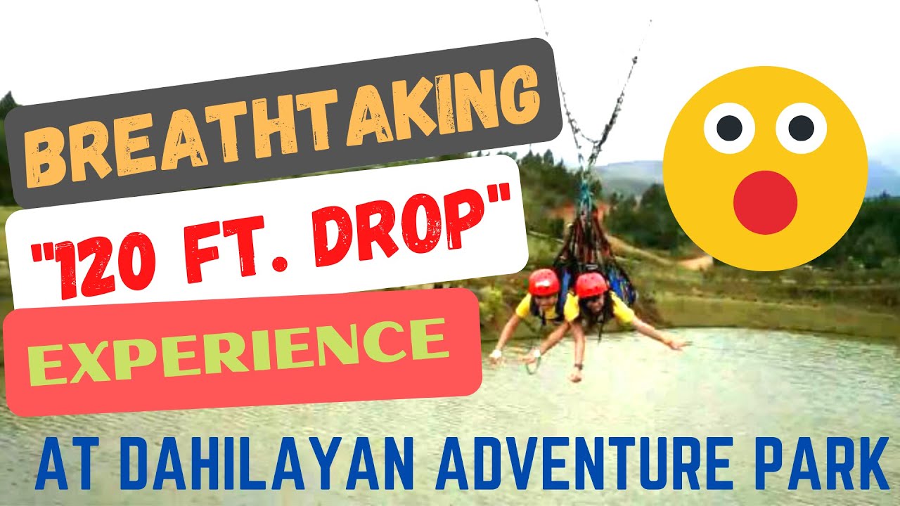 BREATHTAKING "120 FT. FREE FALL" EXPERIENCE IN DAHILAYAN ADVENTURE PARK ...
