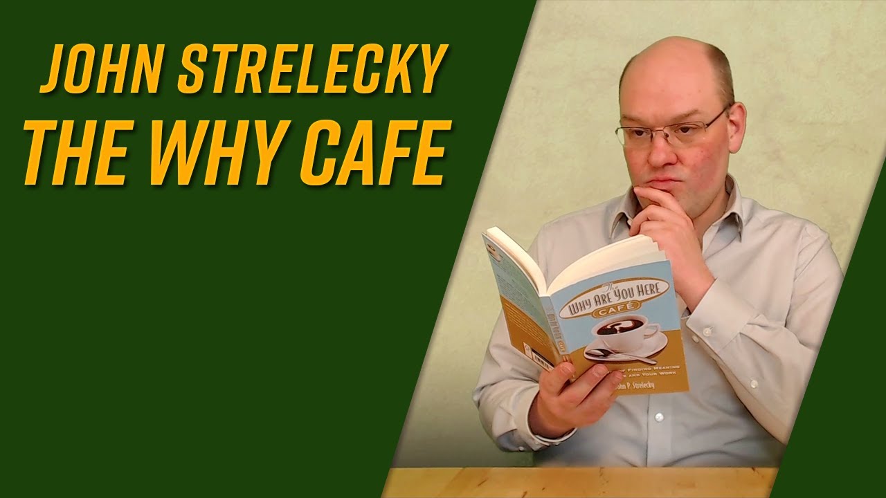 The Why Café by John Strelecky [book review] - YouTube