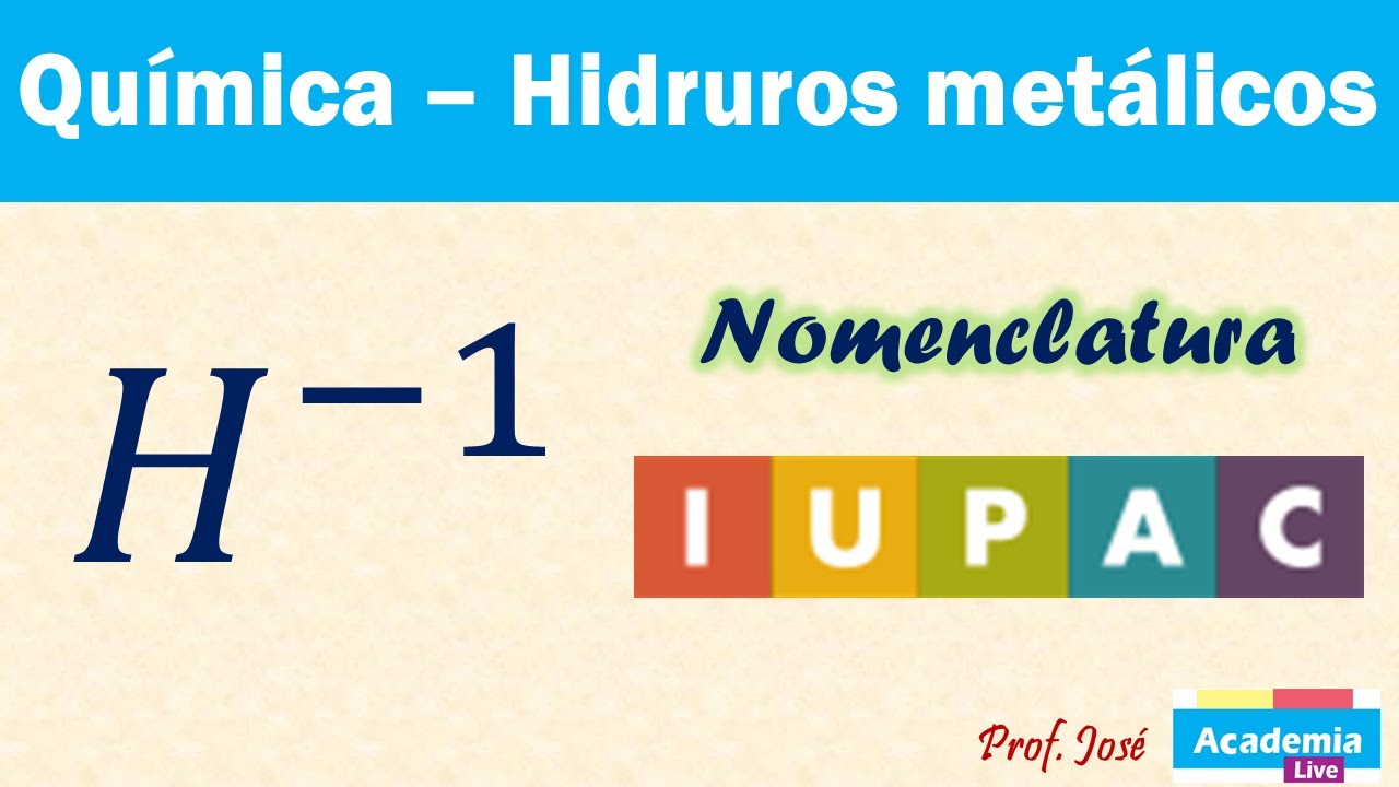 Hidruros Metálicos - Nomenclatura IUPAC o sistemática. - YouTube