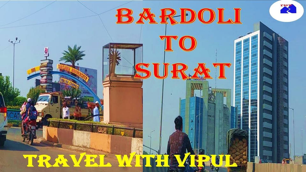 BARDOLI TO SURAT| KADODRA TO SURAT|BY ROAD SURAT|BARDOLI SURAT ROAD ...