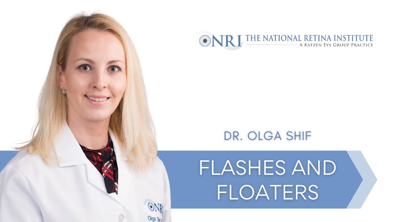 What are Flashes and Floaters | Dr. Olga Shif | National Retina ...