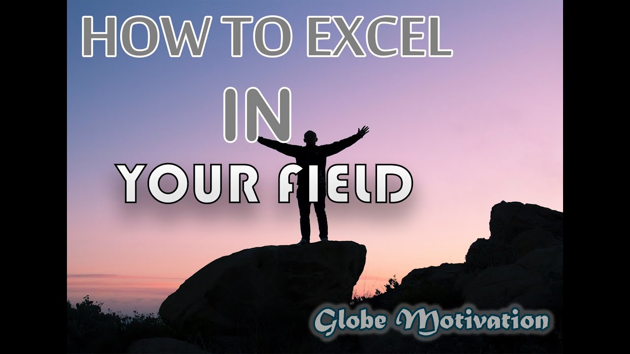 How to excel in your field - Best motivational video - YouTube