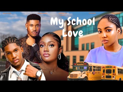 MY SCHOOL LOVE | CHIDI DIKE | KELVIN EZIKE | ANABEL APARA | ANGEL UNIGWE | NOLLYWOOD