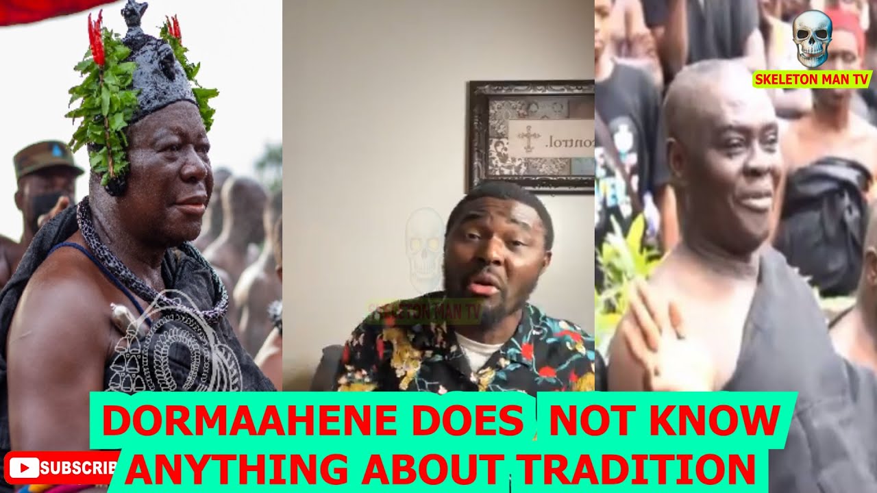Dormaahene Does Not Know Anything About Tradition And Now He Wants To ...