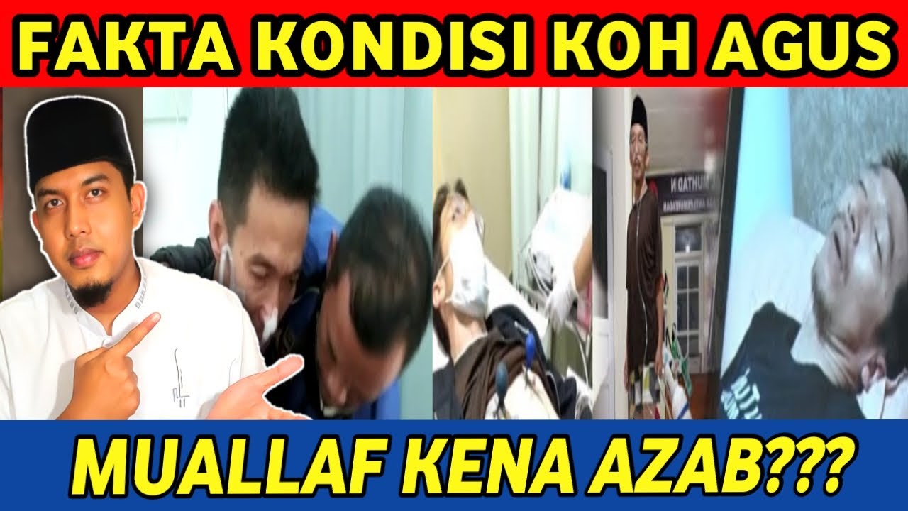 MUALLAF KOH AGUS D1KUTTUK? INI FAKTA KEADAAN KOH AGUS TAN - YouTube