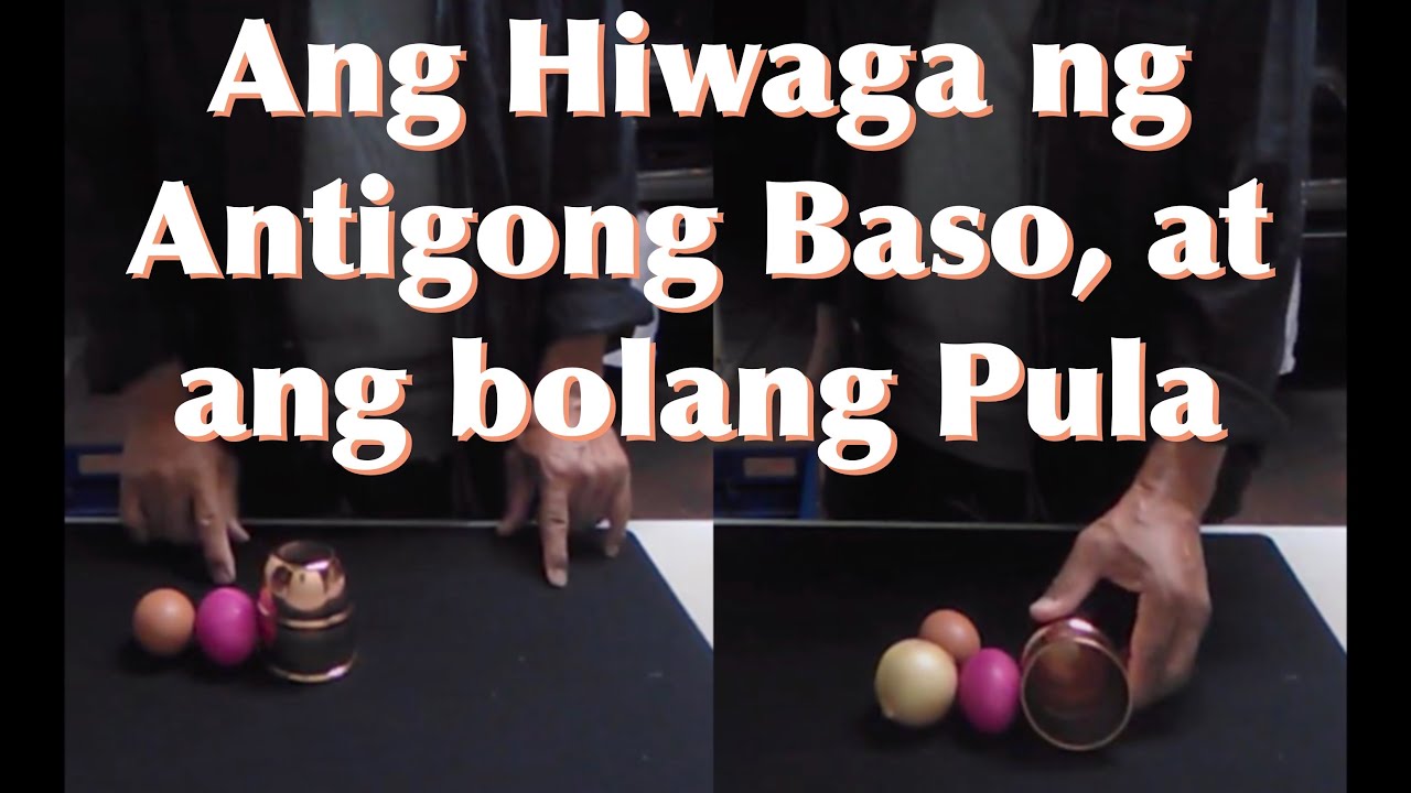 Ang Antigong baso at Ang bolang Pula( cup and ball trick performance ...