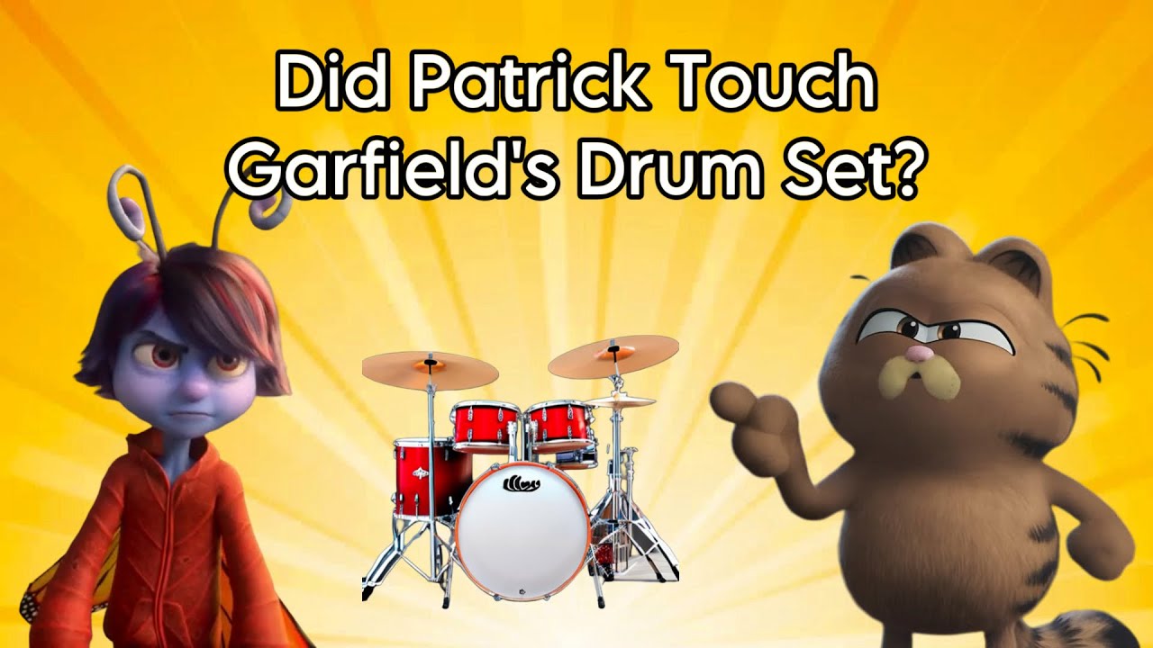 Did Patrick Touch Garfield’s Drum Set? (Butterfly Tale/The Garfield Movie/Step Brothers ...