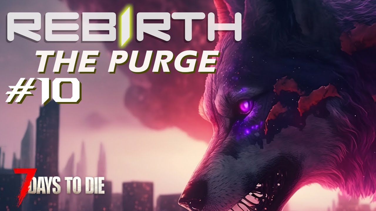 Mods, Guns and Wheels | Rebirth: The Purge | 7 Days 2 Die v1.1 | Ep.10 ...