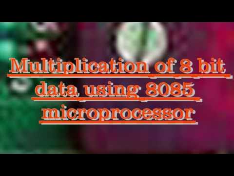 multiplication of 8 bit of two number using 8085 microprocessor with ...