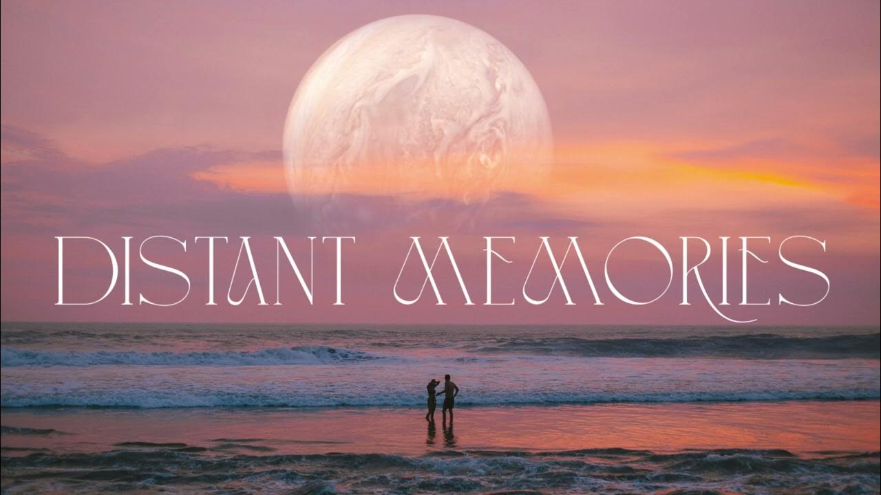 Distant Memories - Music that evokes you distant memories - YouTube