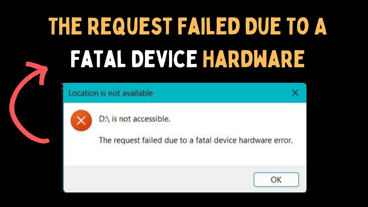 How to Fix The Request Failed Due To A Fatal Device Hardware Error on ...