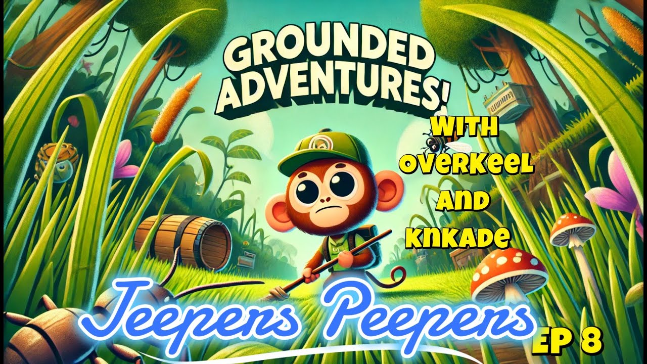 Grounded Ep 8 Jeepers Peepers - YouTube