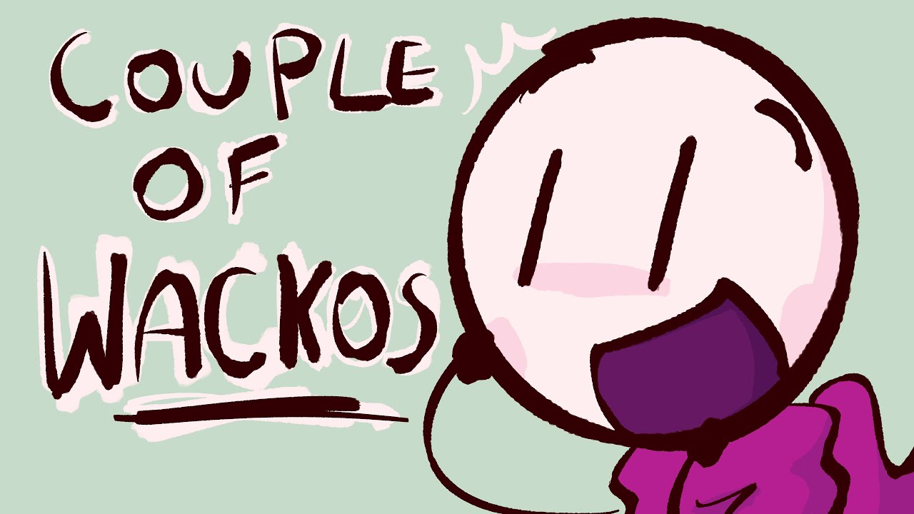 couple of wackos - YouTube