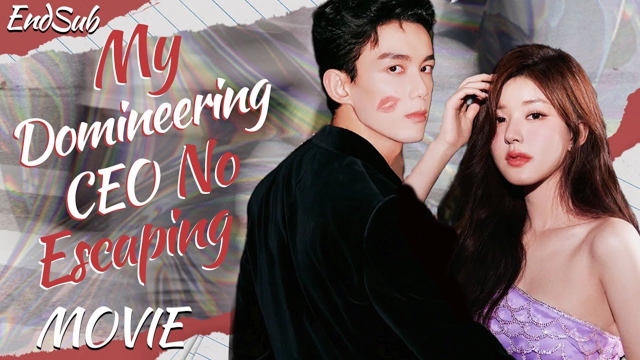 Full Version丨丨My Domineering CEO No Escaping💓The boss’s hot first night ...