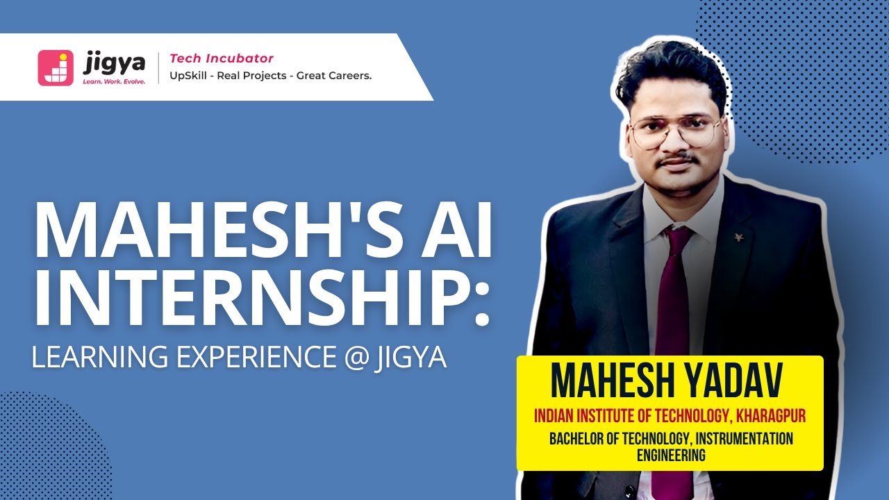 Inside a Real-World AI Internship: Mahesh Yadav's Journey at Jigya - YouTube