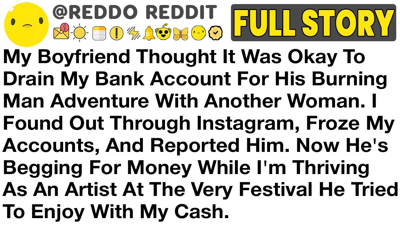 [FULL STORY] My Boyfriend Stole $4,000 From My Account For Burning Man ...