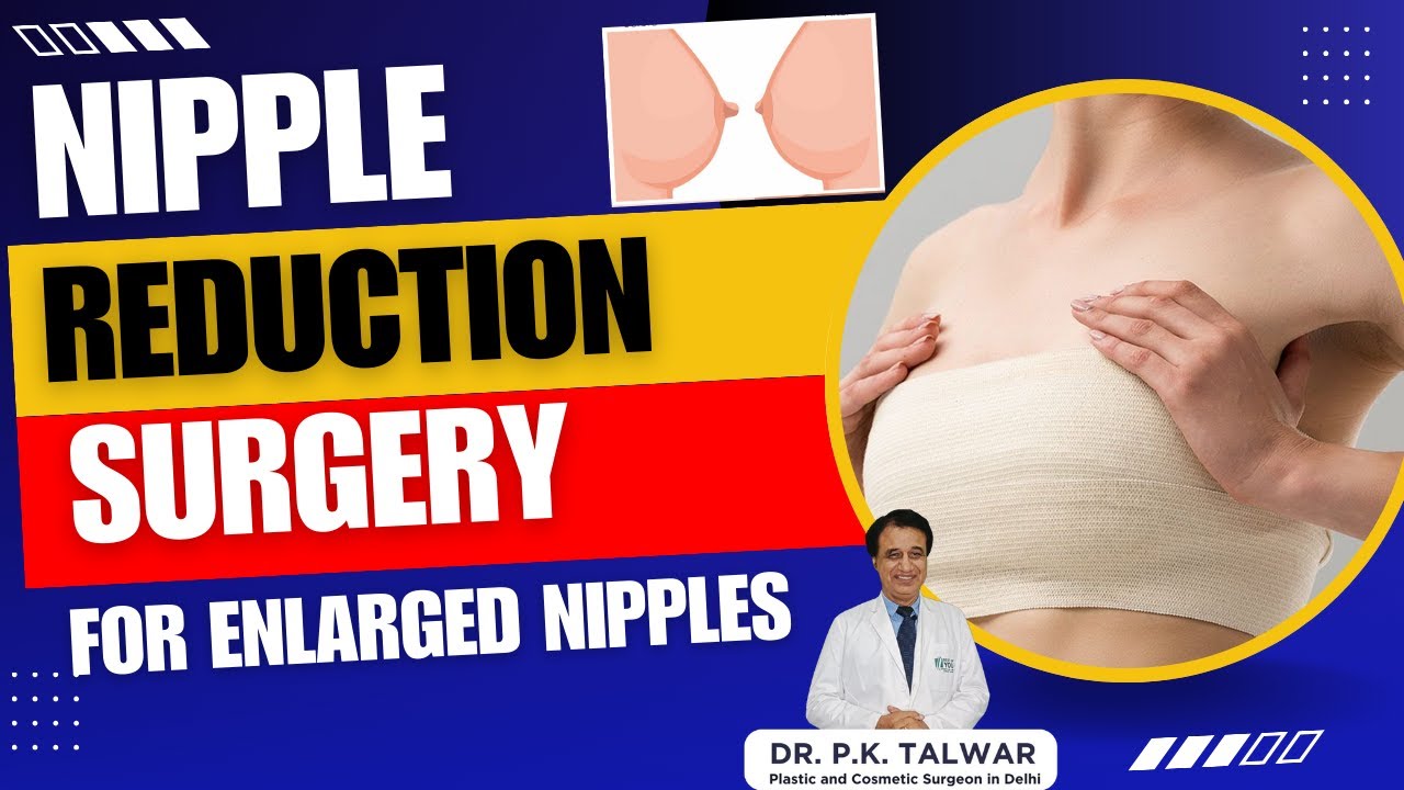 nipple-reduction-surgery-for-enlarged-nipples-breast-surgery-in-delhi