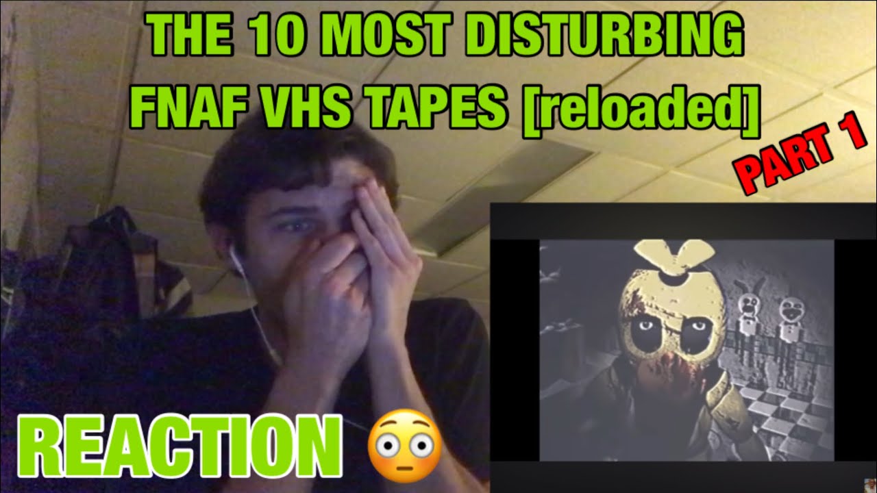 The 10 Most Disturbing FNAF VHS Tapes [reloaded] - REACTION VIDEO (Part ...
