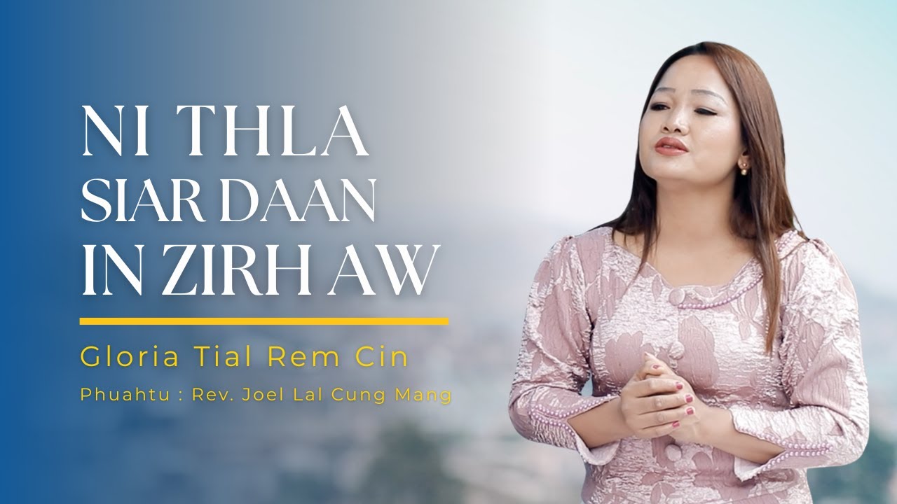 Gloria Cinte - Ni Thla Siar Daann In Zirh Aw // Pathian Hla Thar 2025 (Official Music Video ...