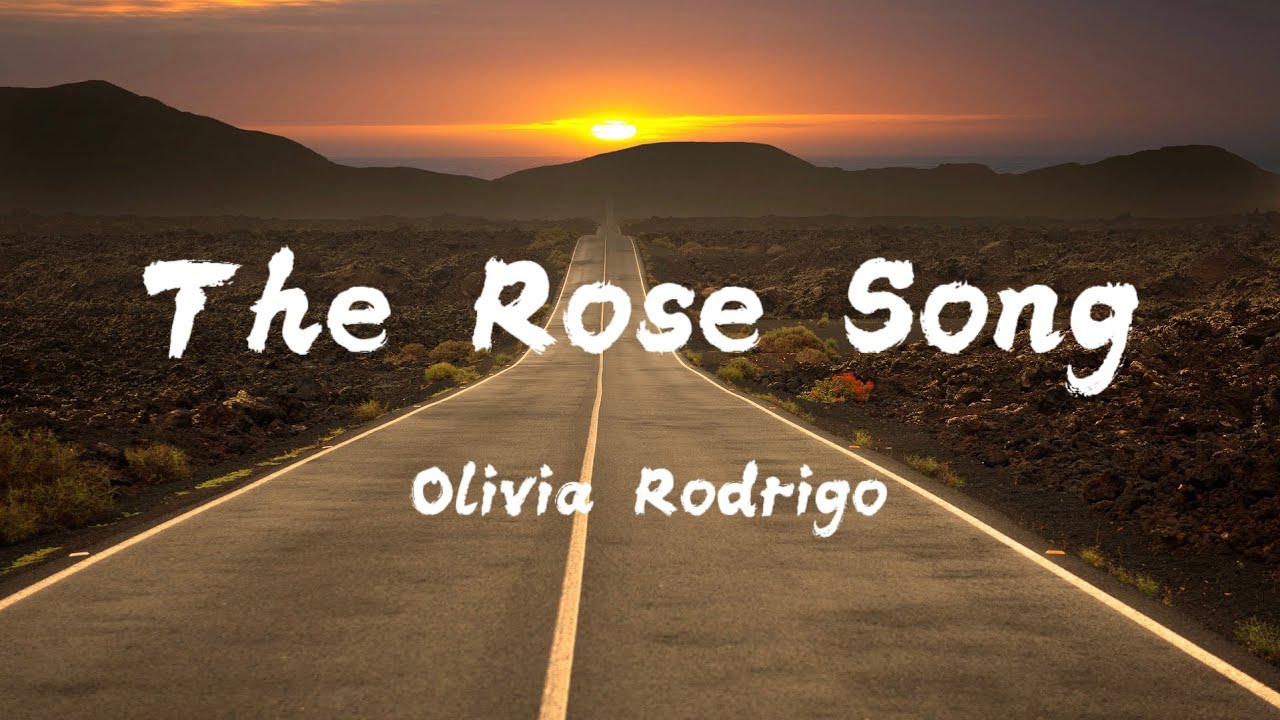 Olivia Rodrigo - The Rose Song lyrics - YouTube