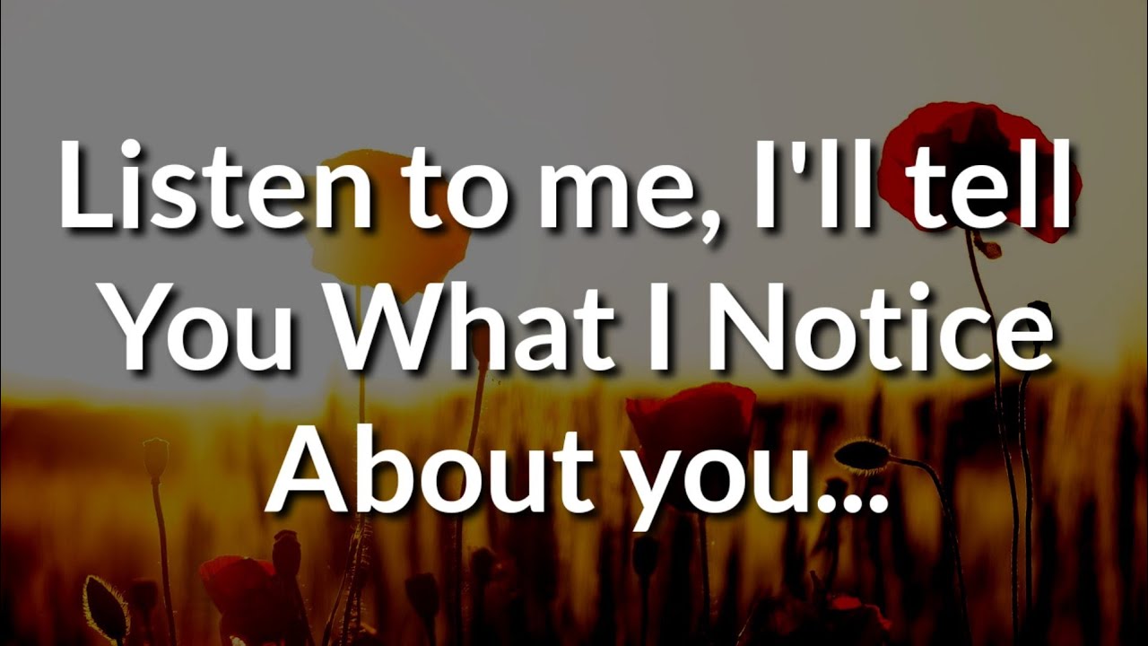 Listen to me, I will tell you what I notice about you 😊😉🥺🧐😉 - YouTube
