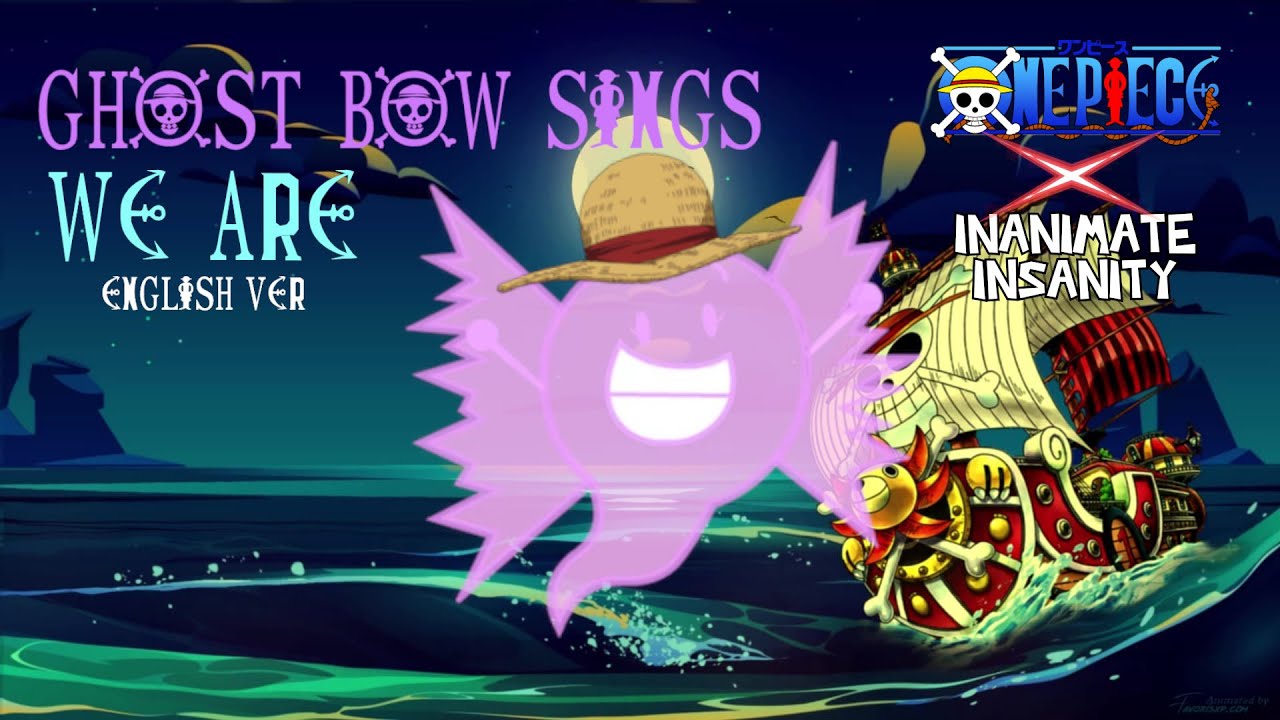 Ghost Bow sings "We Are, Eng ver" (One Piece X Inanimate Insanity) [AI ...