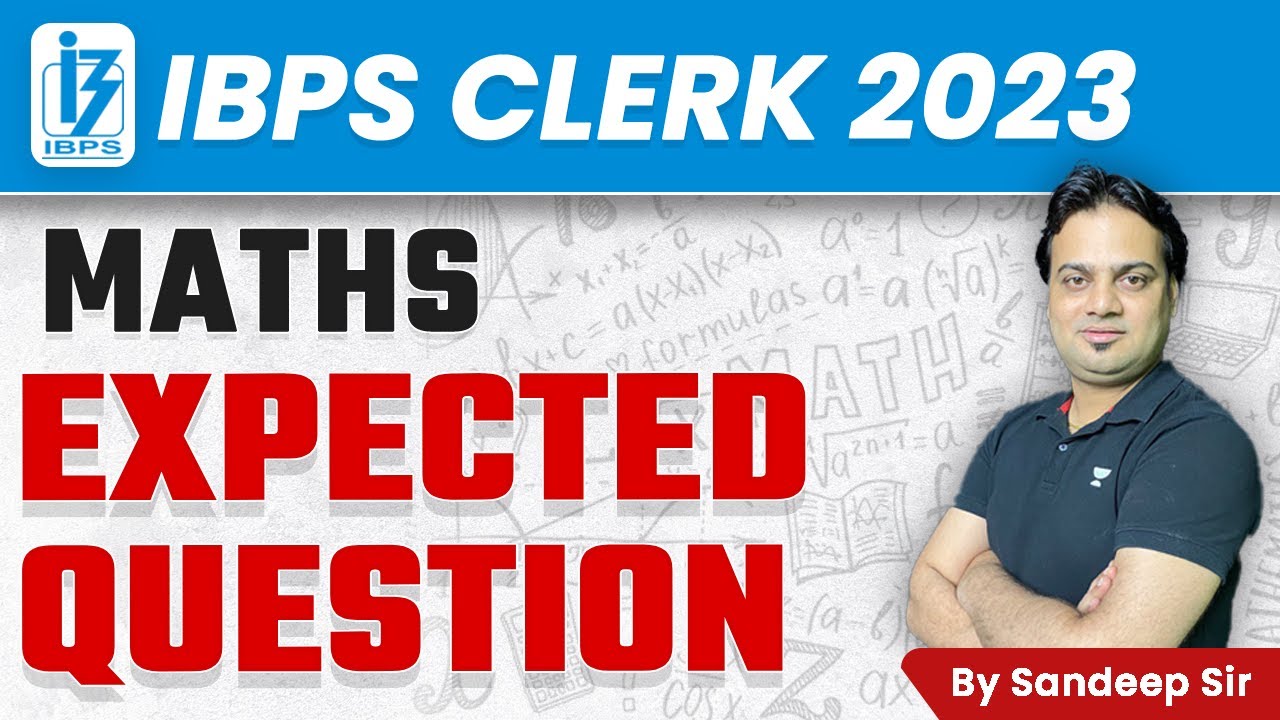 IBPS CLERK Classes 2023 | IBPS CLERK Maths Expected Questions | by ...