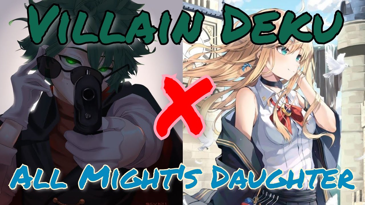 Villain Deku X All Might's Daughter - Trailer - My Hero Academia X ...