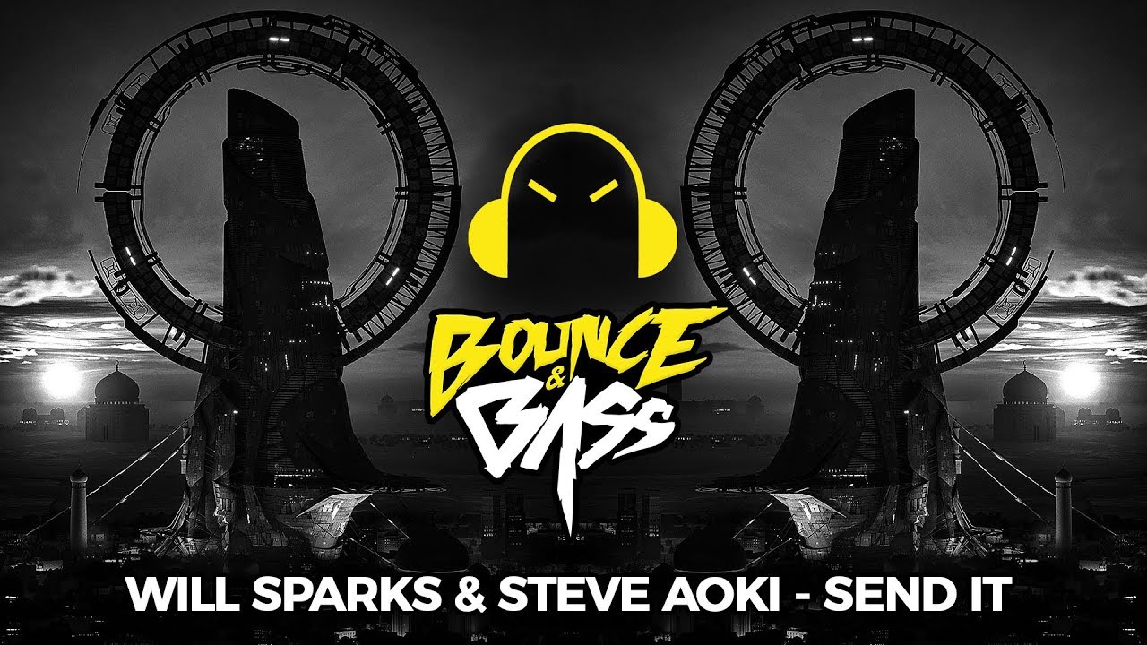 Will Sparks & Steve Aoki - Send It - YouTube