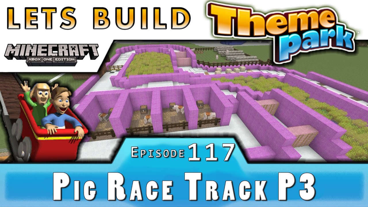 Minecraft :: Lets Build A Theme Park :: Pig Race Track P3 :: E117 - YouTube