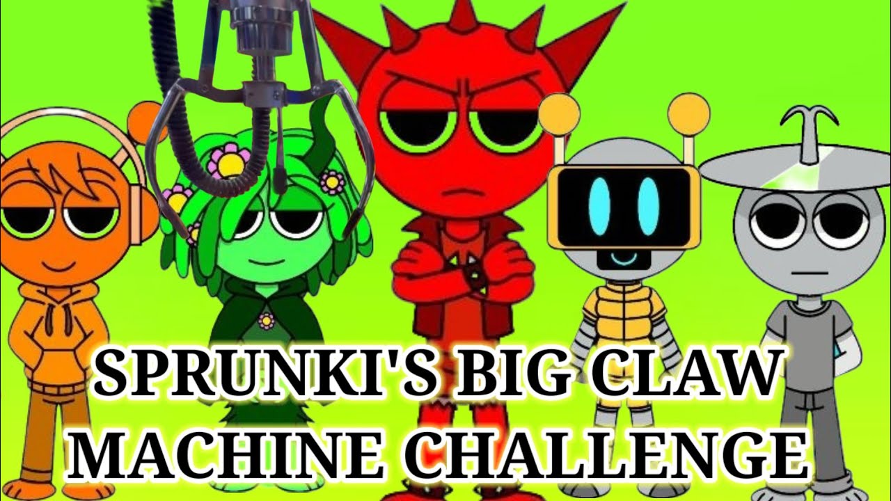 LIVE:SPRUNKI'S BIG CLAW MACHINE CHALLENGE!Name your favorite sprunki ...