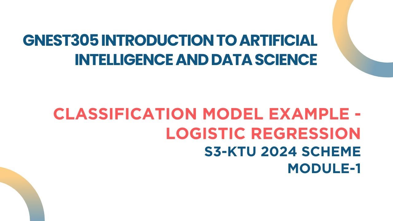 CLASSIFICATION MODEL EXAMPLE - LOGISTIC REGRESSION | MODULE 1 | Lec-7 ...
