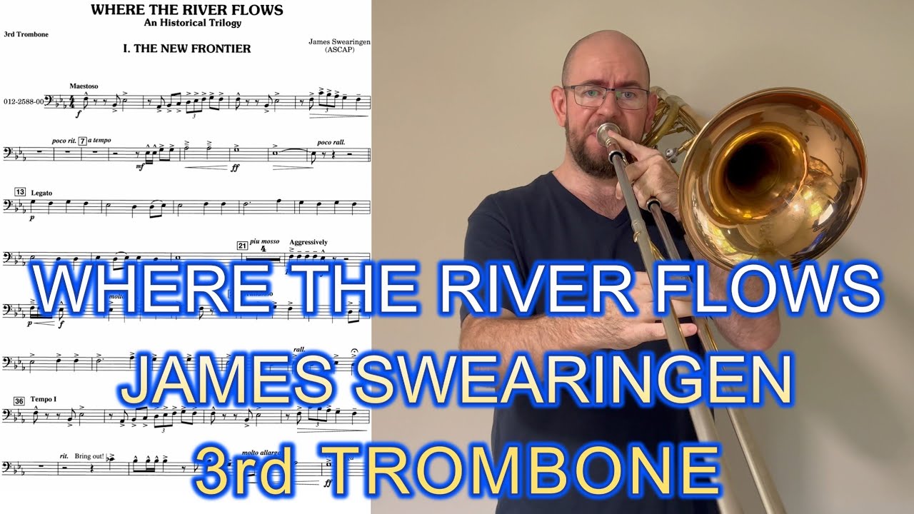 Where the River Flows - James Swearingen (3rd Trombone) - YouTube