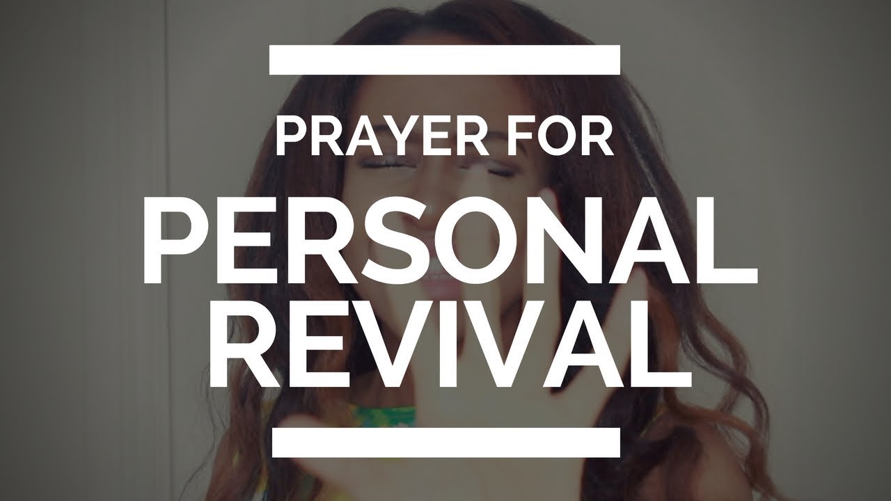 PRAYER FOR PERSONAL REVIVAL - YouTube
