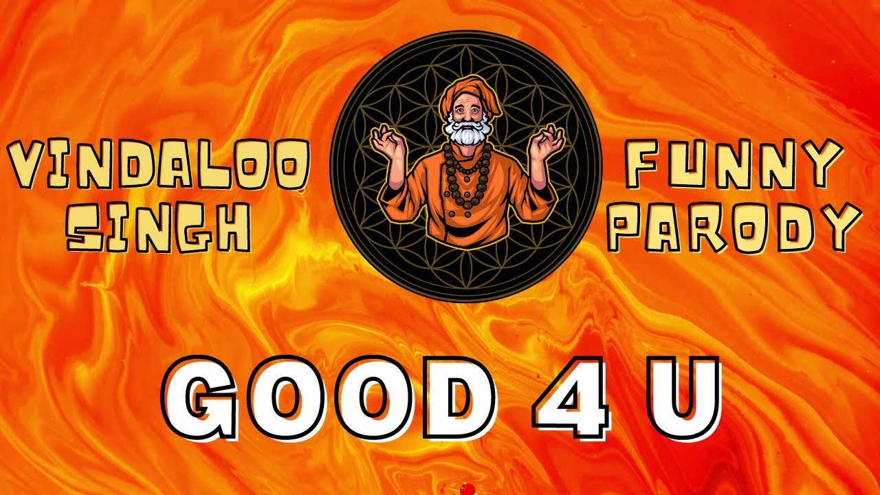 Good 4 U Funny Parody (Indian Remix) - Vindaloo Singh - YouTube