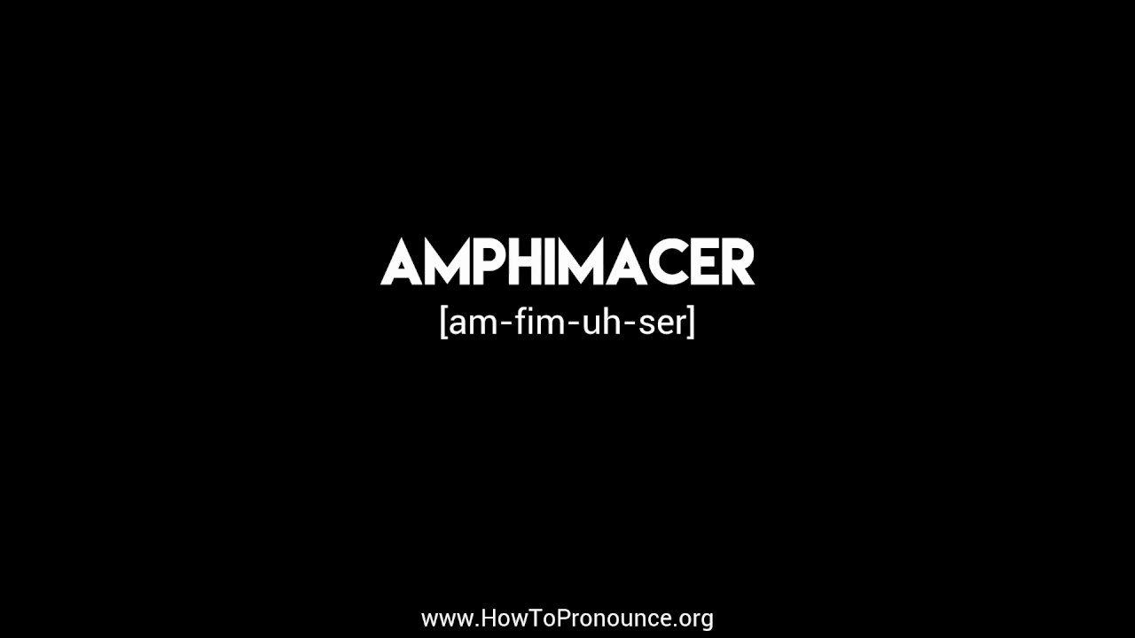 How to Pronounce "amphimacer" - YouTube