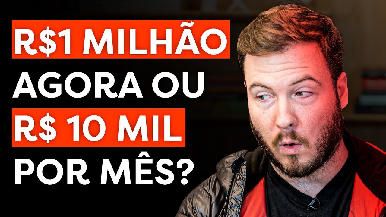 R 1 MilhÃo Agora Ou R 10 Mil Por MÊs AtÉ O Fim Da Vida Youtube