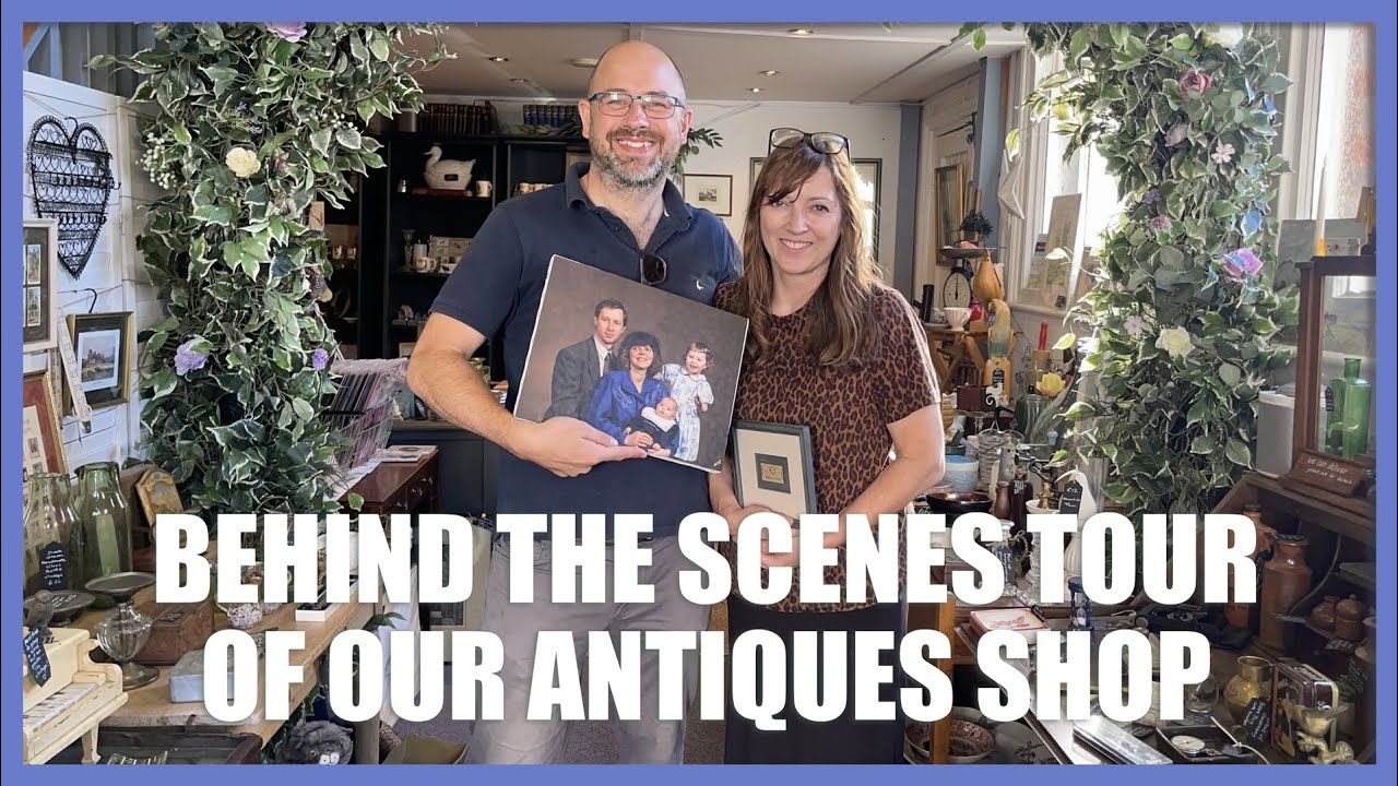 A Behind The Scenes Tour Of Our Vintage & Antiques Shop # ...
