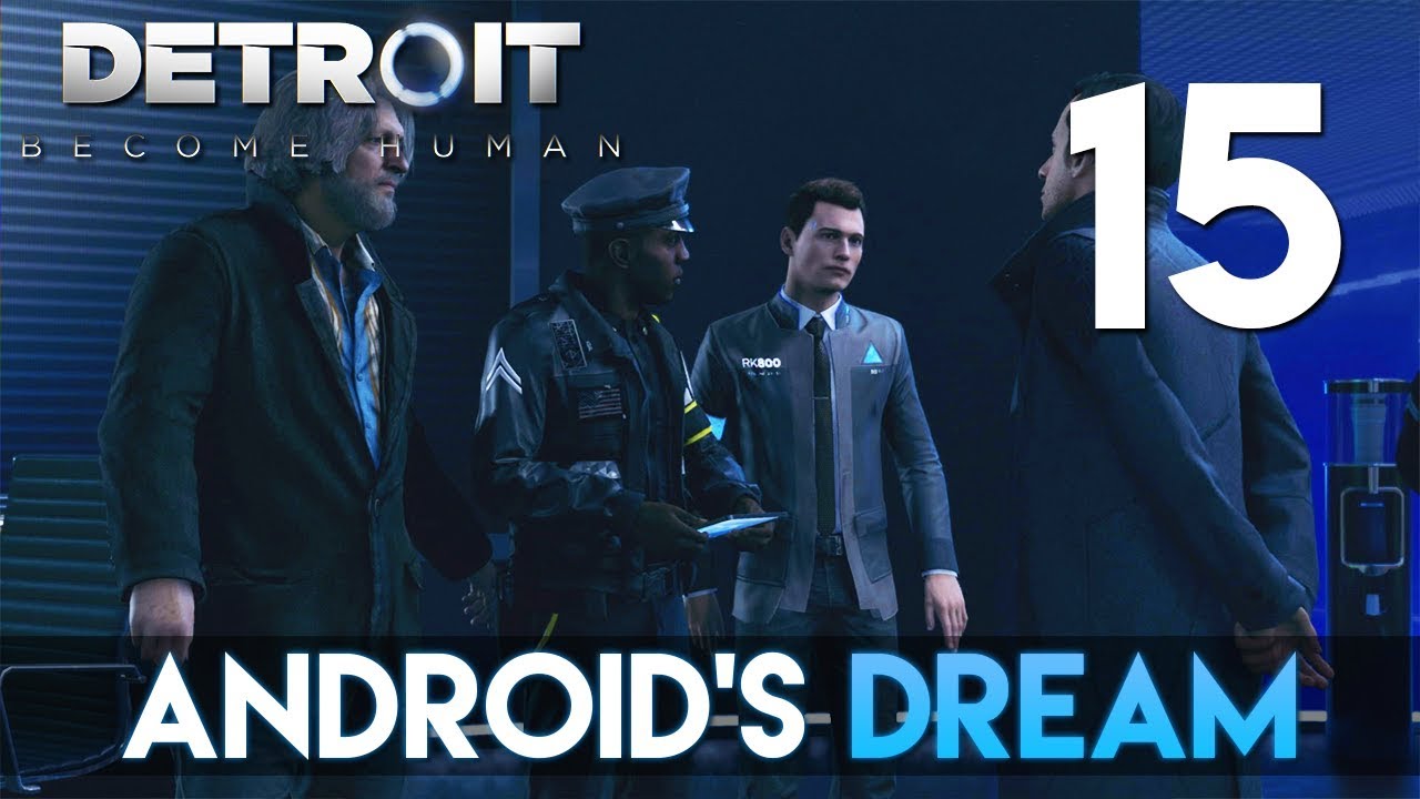 [15] Android's Dream (Let's Play Detroit: Become Human w/ GaLm) - YouTube