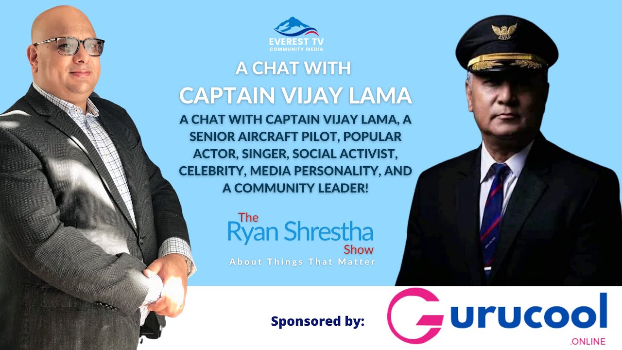 A chat with Captain Vijay Lama | The Ryan Shrestha Show | #Everest TV ...
