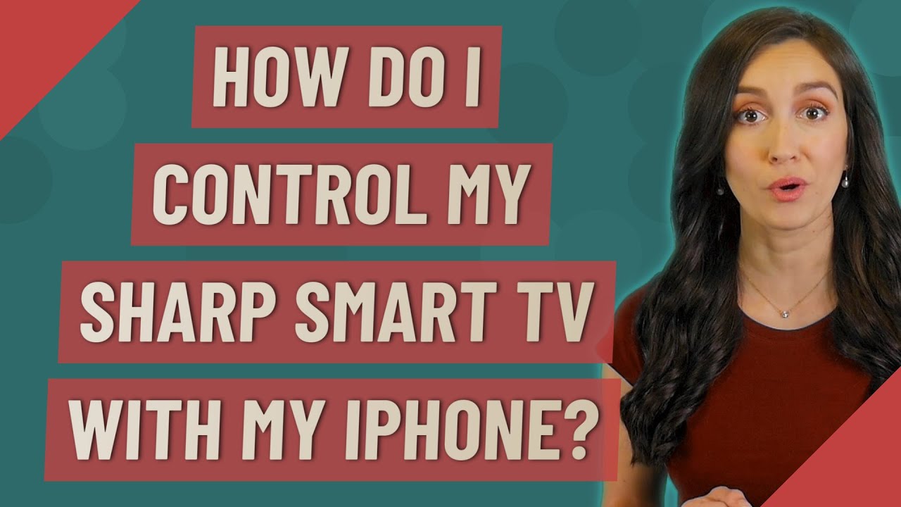 How Do I Control My Sharp Smart TV With My Iphone YouTube how-do-i-control-my-sharp-smart-tv-with-my-iphone-youtube