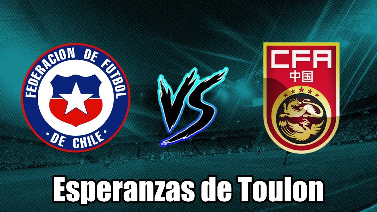 Chile vs China sub 23 | Dónde ver en vivo | Esperanzas de Toulón 2019 ...