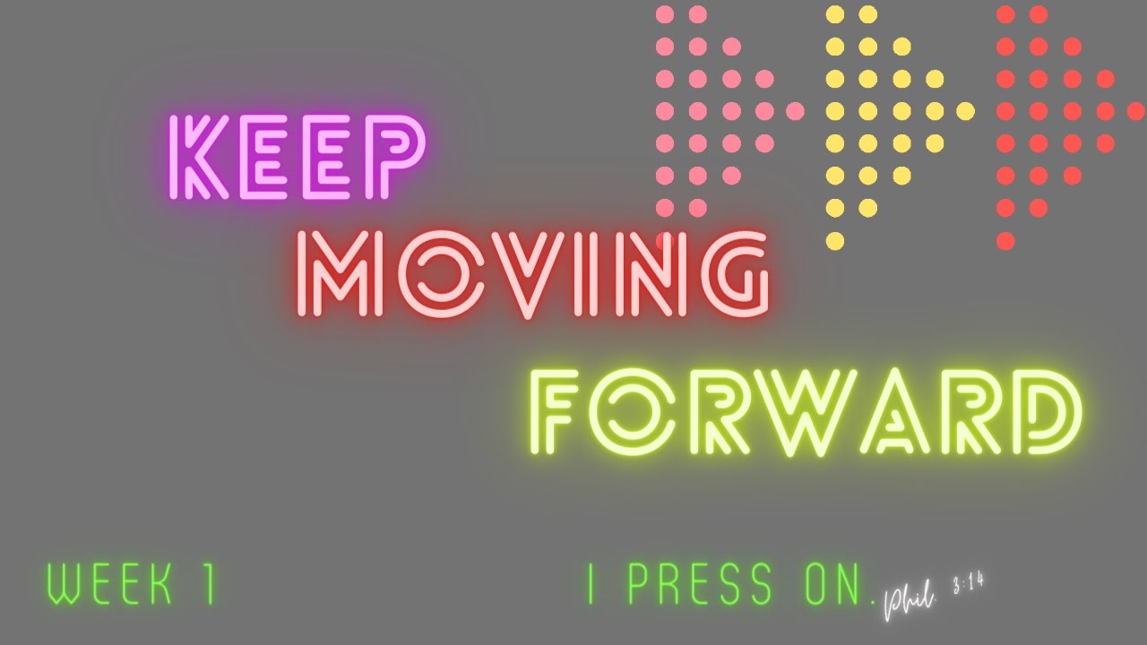 KEEP MOVING FORWARD - I PRESS ON DESPITE MY IMPERFECTIONS - YouTube