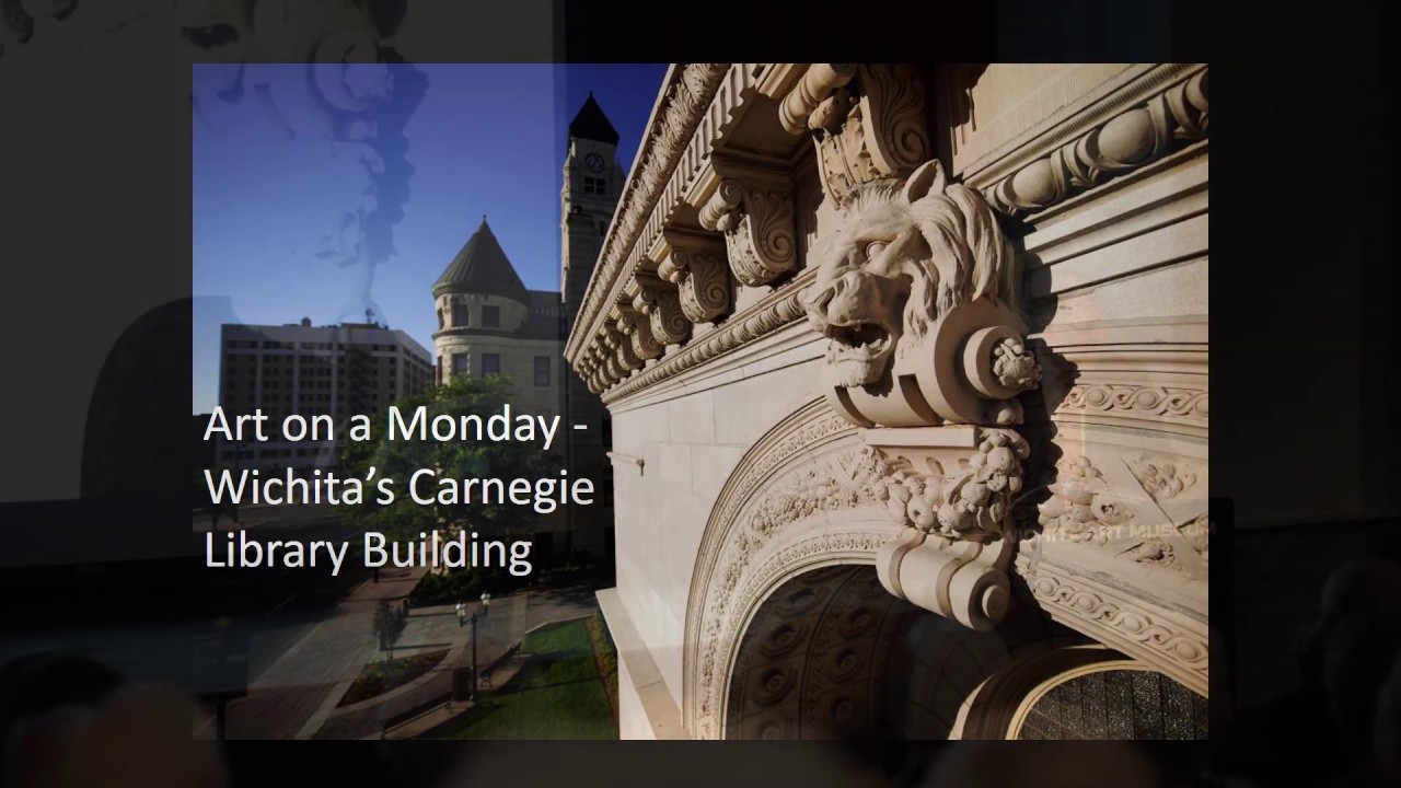 Wichita's Carnegie Library Building with Clark Bastian: Art on a Monday ...
