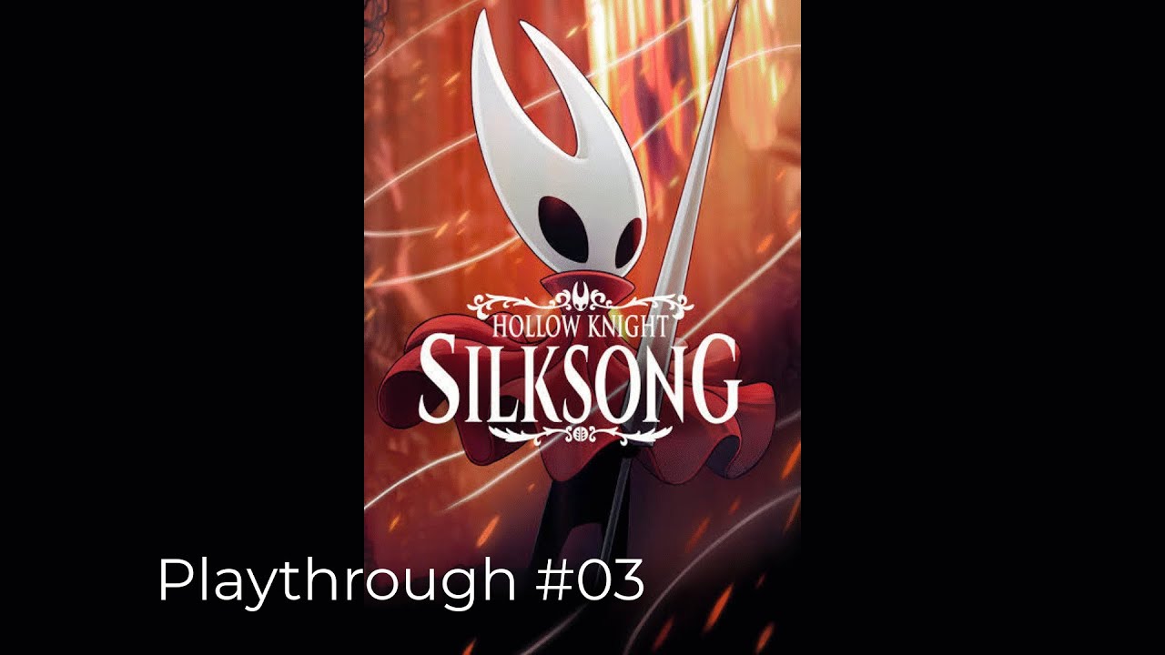 Silk Song playthrough #03 - YouTube