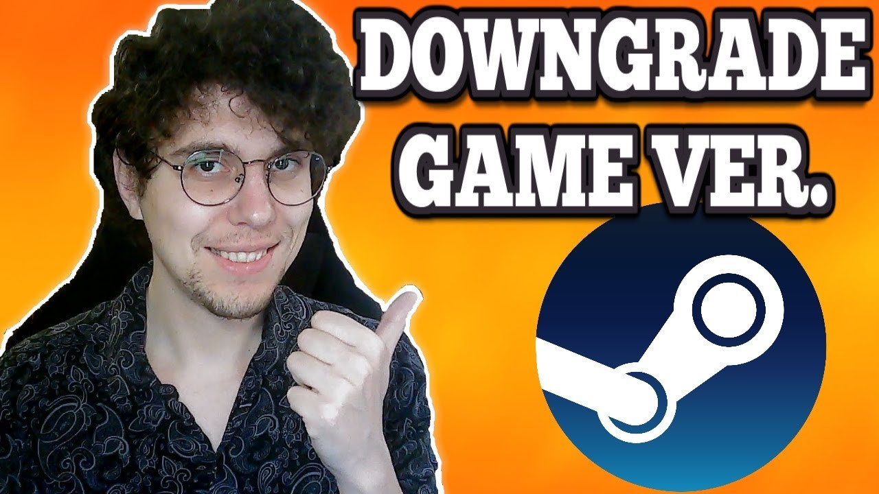 How To Downgrade Game Version In Steam - YouTube