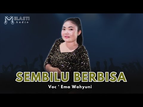 Sᴇᴍʙɪʟᴜ ʙᴇʀʙɪsᴀ • Ema Wahyuni • ᴍᴇʟᴀsᴛɪ ᴀᴜᴅɪᴏ